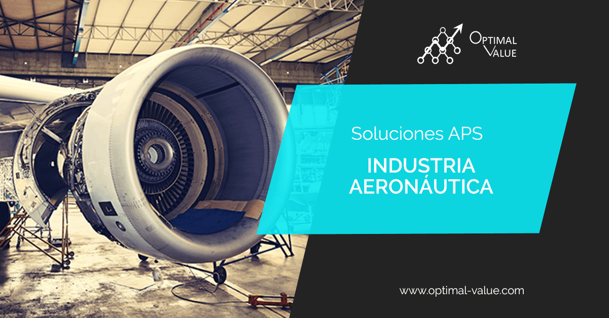 Planeación de la Producción en la Industria Aeronáutica | Preactor | OVS